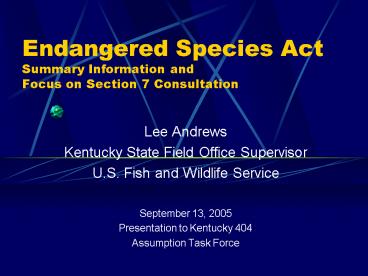 Endangered Species Act Summary Information and Focus on Section 7 ...