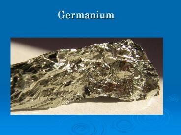 Germanium presentation | free to view