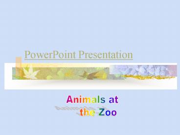 PPT – Animals at PowerPoint presentation | free to view - id: 3503e-Y2I3M