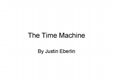 The Time Machine presentation | free to view