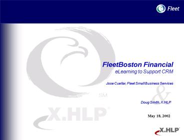 FleetBoston Financial eLearning to Support CRM Jose Cuellar, Fleet ...