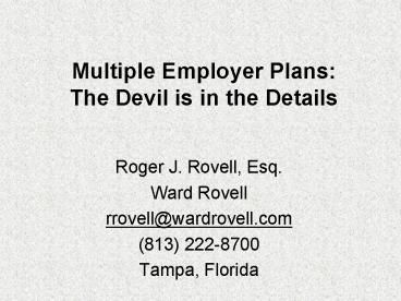 PPT – Multiple Employer Plans: The Devil is in the Details PowerPoint presentation | free to ...