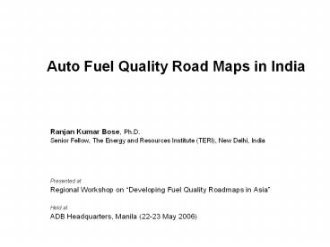 PPT – Auto Fuel Quality Road Maps in India PowerPoint presentation ...