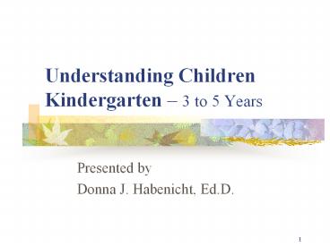 PPT – Understanding Children Kindergarten PowerPoint presentation ...