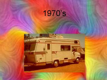 PPT – 1970s PowerPoint presentation | free to view - id: 365ba-ZDJiY