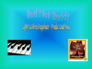 PPT – Bud Not Buddy PowerPoint presentation | free to view - id: 36a43 ...