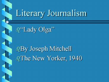 Literary Journalism presentation | free to view