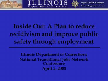 PPT – Inside Out: A Plan to reduce recidivism and improve public safety ...
