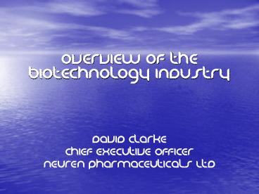 Overview of the Biotechnology Industry presentation | free to view