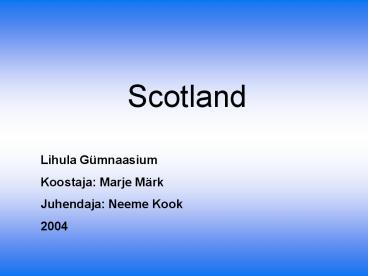 PPT – Scotland PowerPoint presentation | free to view - id: 37497-ZTEyO