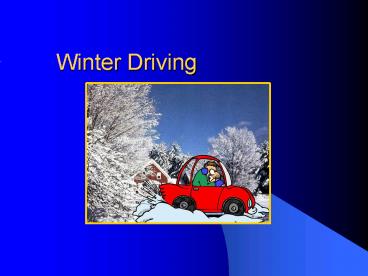 PPT – Winter Driving PowerPoint presentation | free to view - id: 37951 ...