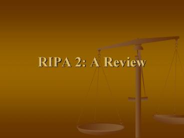 RIPA 2: A Review presentation | free to view
