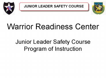 Warrior Readiness Center Junior Leader Safety Course Program of ...