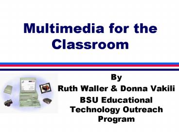 PPT – Multimedia for the Classroom PowerPoint presentation | free to ...