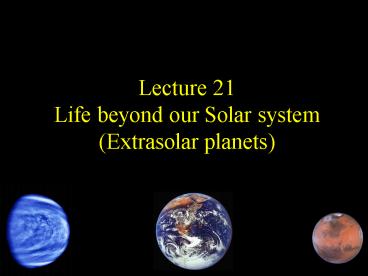 PPT – Lecture 21 Life beyond our Solar system Extrasolar planets ...