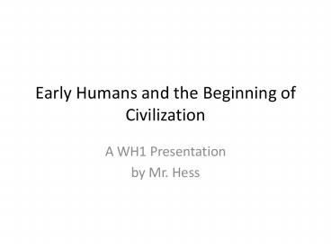 Early Humans and the Beginning of Civilization presentation | free to view