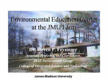 PPT – Environmental Education Center at the JMU Farm PowerPoint ...