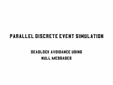 Parallel Discrete Event Simulation presentation | free to view