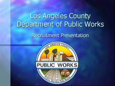 PPT – Los Angeles County Department of Public Works PowerPoint ...