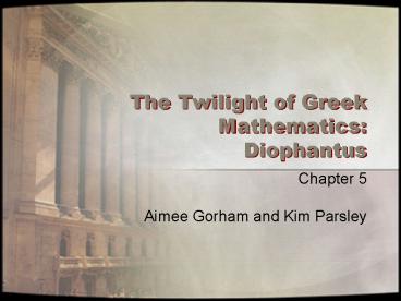 The Twilight of Greek Mathematics: Diophantus presentation | free to view