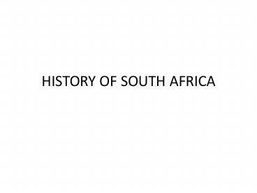 HISTORY OF SOUTH AFRICA presentation | free to view