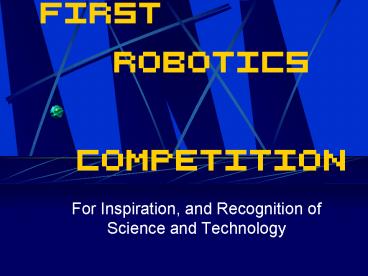 FIRST Robotics Competition presentation | free to view