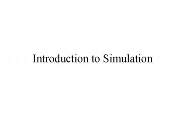 PPT – Introduction to Simulation PowerPoint presentation | free to view ...