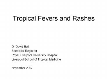 Tropical Fevers and Rashes presentation | free to view