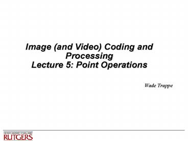 PPT – Image (and Video) Coding and Processing Lecture 5: Point ...