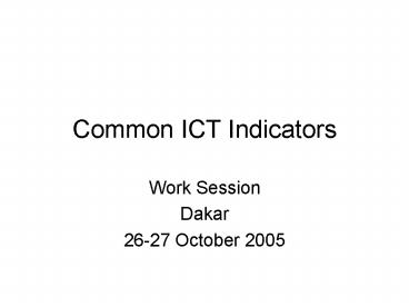 PPT – Common ICT Indicators PowerPoint presentation | free to view - id ...