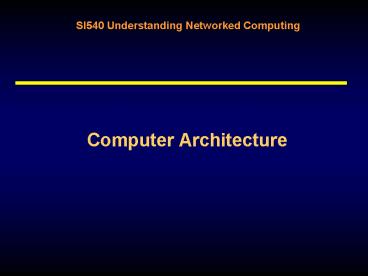 Computer Architecture presentation | free to view