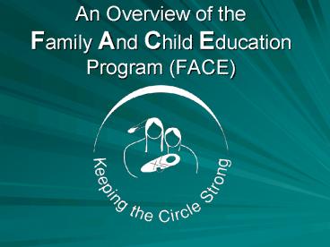 PPT – An Overview of the Family And Child Education Program FACE ...