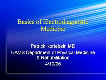 Basics of Electrodiagnostic Medicine presentation | free to view