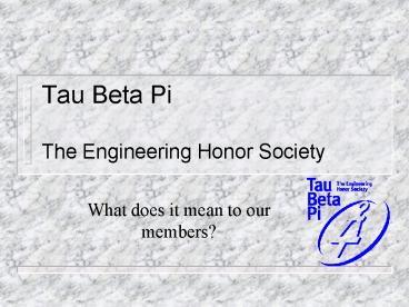 Tau Beta Pi The Engineering Honor Society presentation | free to view