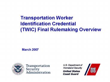 Transportation Worker Identification Credential TWIC Final Rulemaking ...
