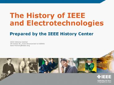 The History of IEEE and Electrotechnologies presentation | free to view