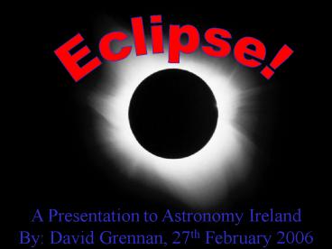 PPT – Eclipse PowerPoint presentation | free to view - id: 3cb8b-MzM1O