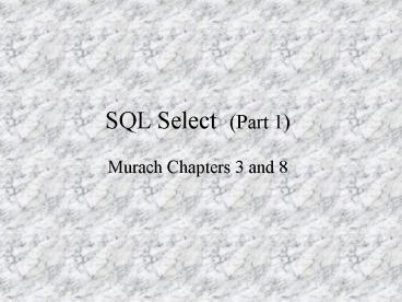 SQL Select Part 1 presentation | free to view