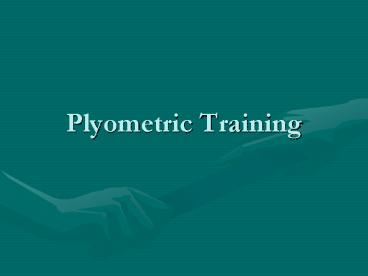 PPT – Plyometric Training PowerPoint presentation | free to view - id ...