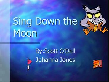 Sing Down the Moon presentation | free to view