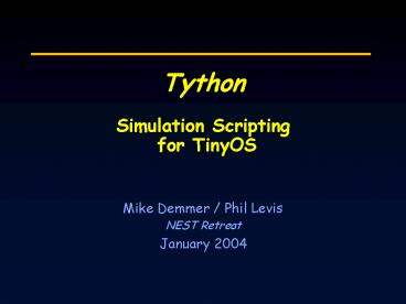 PPT – Tython Simulation Scripting for TinyOS PowerPoint presentation ...