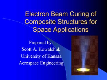 Electron Beam Curing of Composite Structures for Space Applications ...