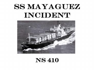 SS MAYAGUEZ INCIDENT presentation | free to view