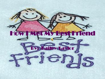 PPT – How I Met My Best Friend PowerPoint presentation | free to view ...