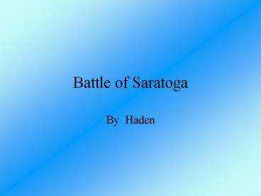 PPT – Battle of Saratoga PowerPoint presentation | free to view - id ...