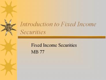 Introduction to Fixed Income Securities presentation | free to view
