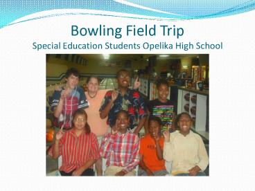PPT – Bowling Field Trip Special Education Students Opelika High School ...