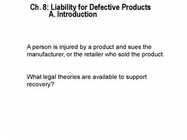 Ch. 8: Liability for Defective Products A. Introduction presentation ...