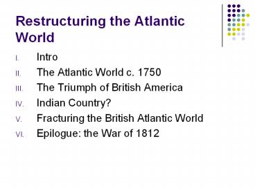 PPT – Restructuring the Atlantic World PowerPoint presentation | free ...