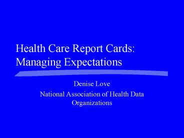 PPT – Health Care Report Cards: Managing Expectations PowerPoint ...